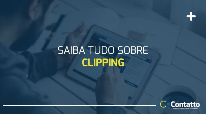 O QUE É CLIPPING? - Agencia Contatto